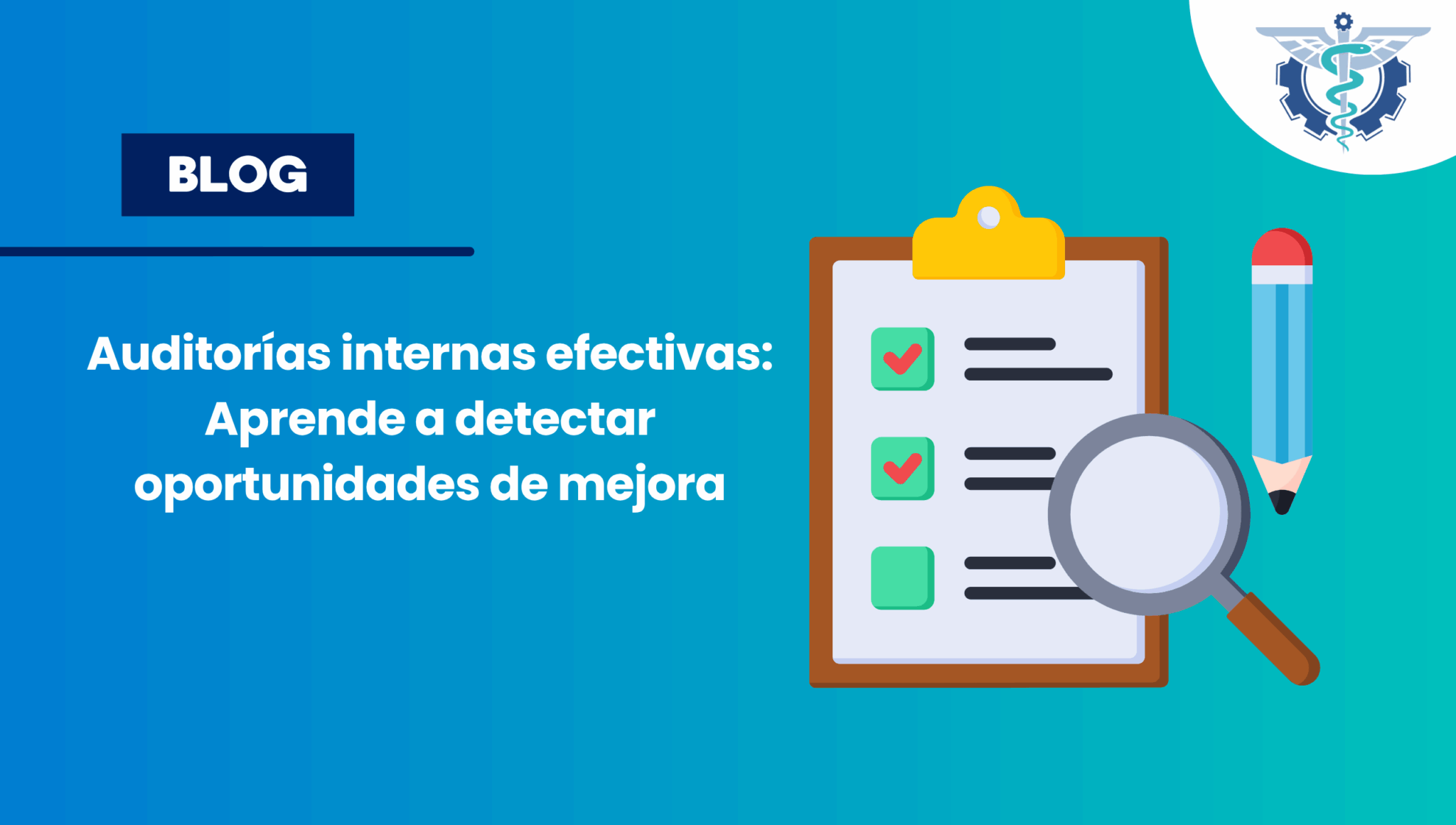 Auditorías internas efectivas: aprende a detectar oportunidades de mejora